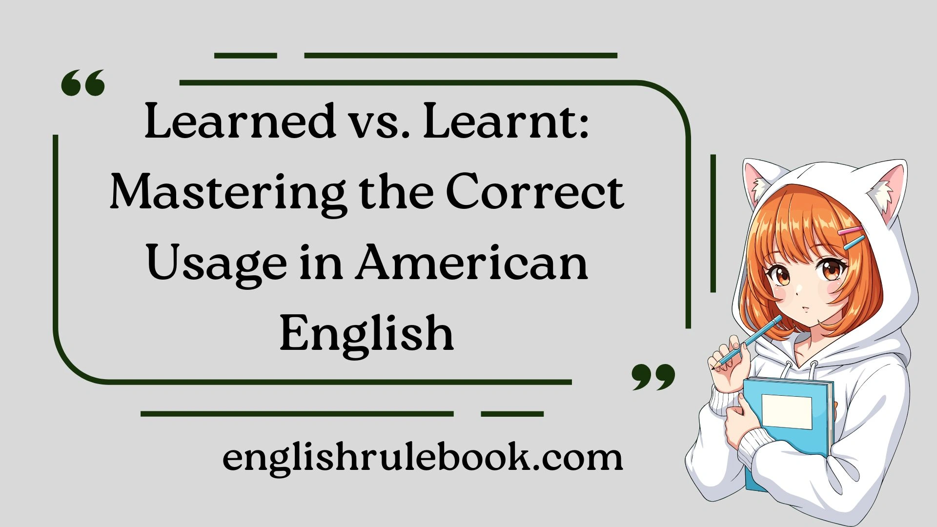 Learned vs. Learnt: Mastering the Correct Usage in American English