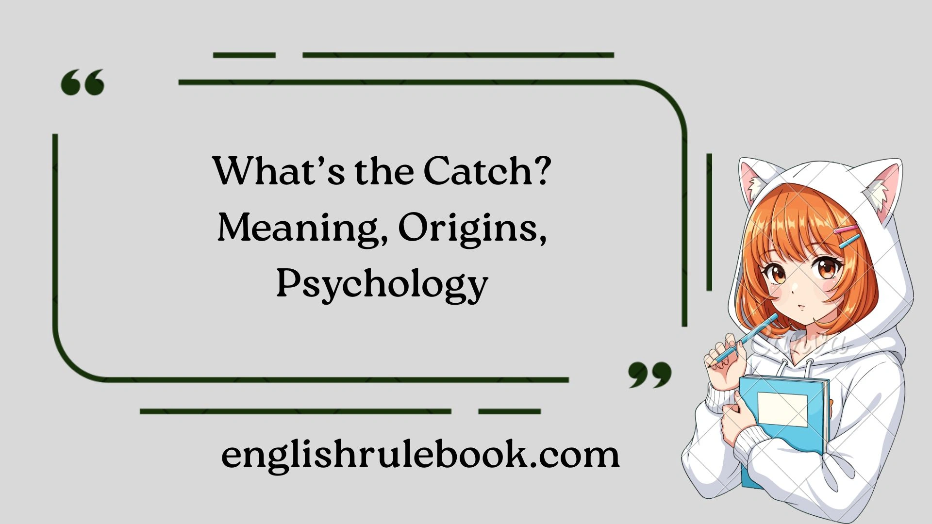 What’s the Catch? Meaning, Origins, Psychology